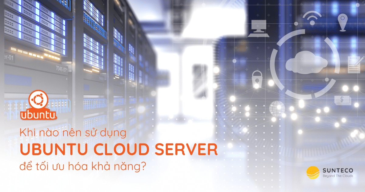 Ubuntu Cloud Server là gì? Đối tượng nào nên sử dụng?
